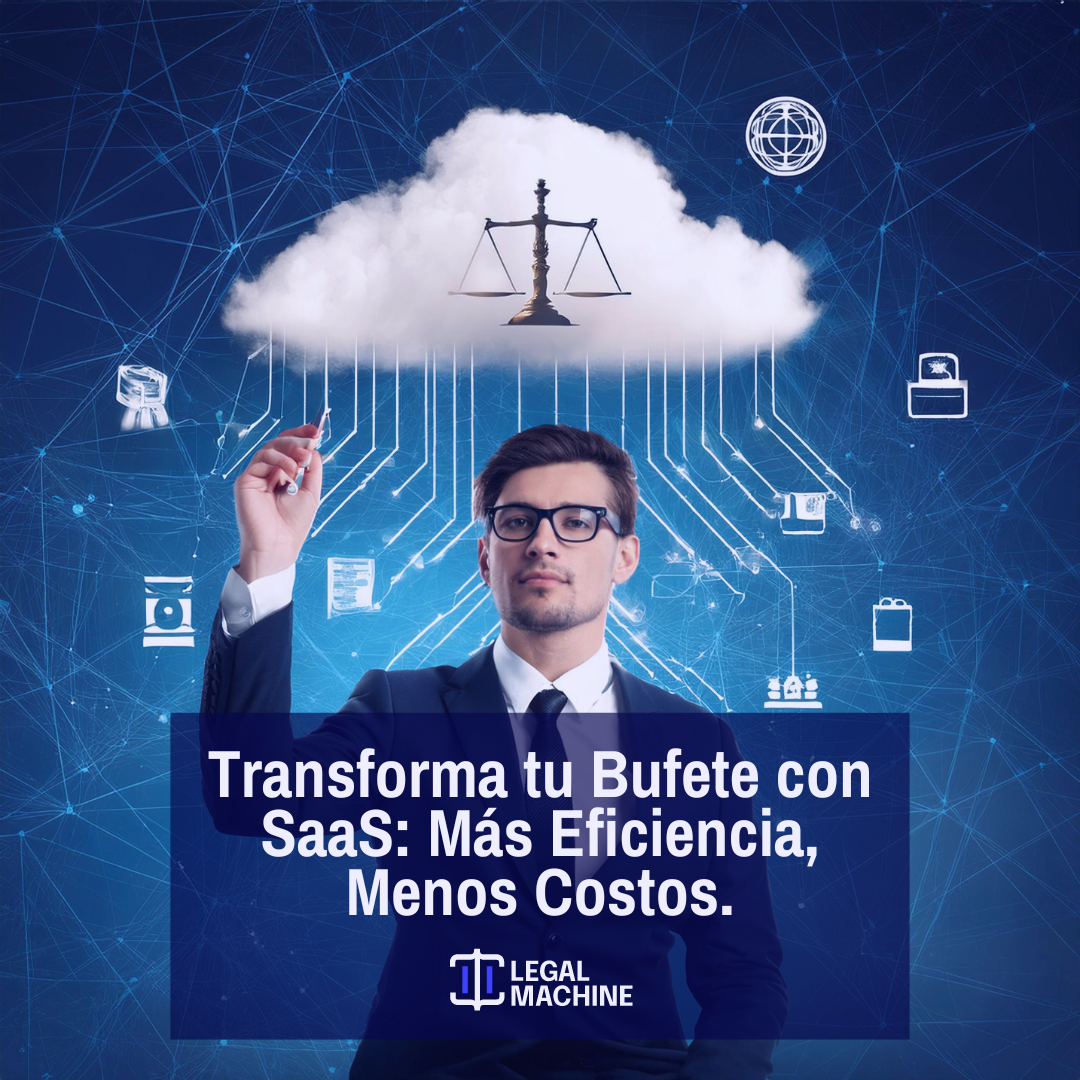 Transforma tu Bufete con SaaS: Más Eficiencia, Menos Costos. - Legal ...